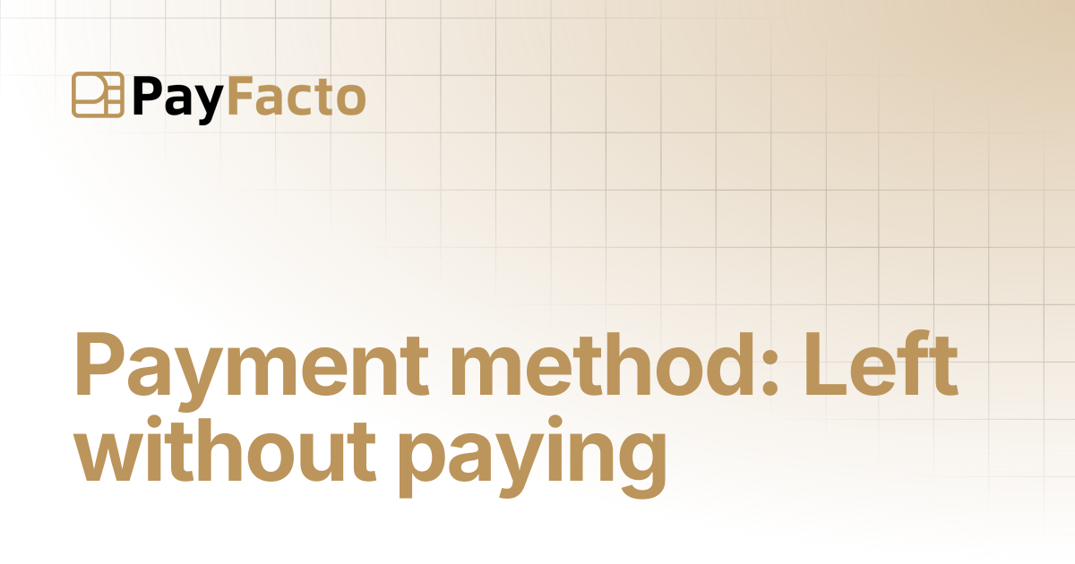 Payment method: Left without paying | Formation Client